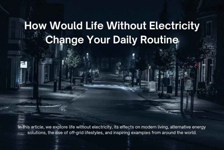 What Would Life Without Electricity Be Like in Today’s World
