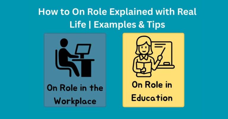 How to On Role Explained with Real Life | Examples & Tips