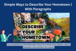 Simple Ways to Describe Your Hometown | With Paragraphs