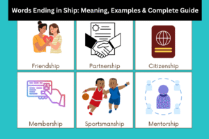 Words Ending in Ship: List, Meanings and the Examples